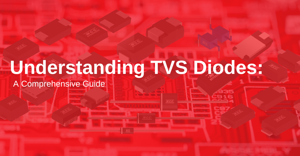 Understanding TVS Diodes: A Comprehensive Guide